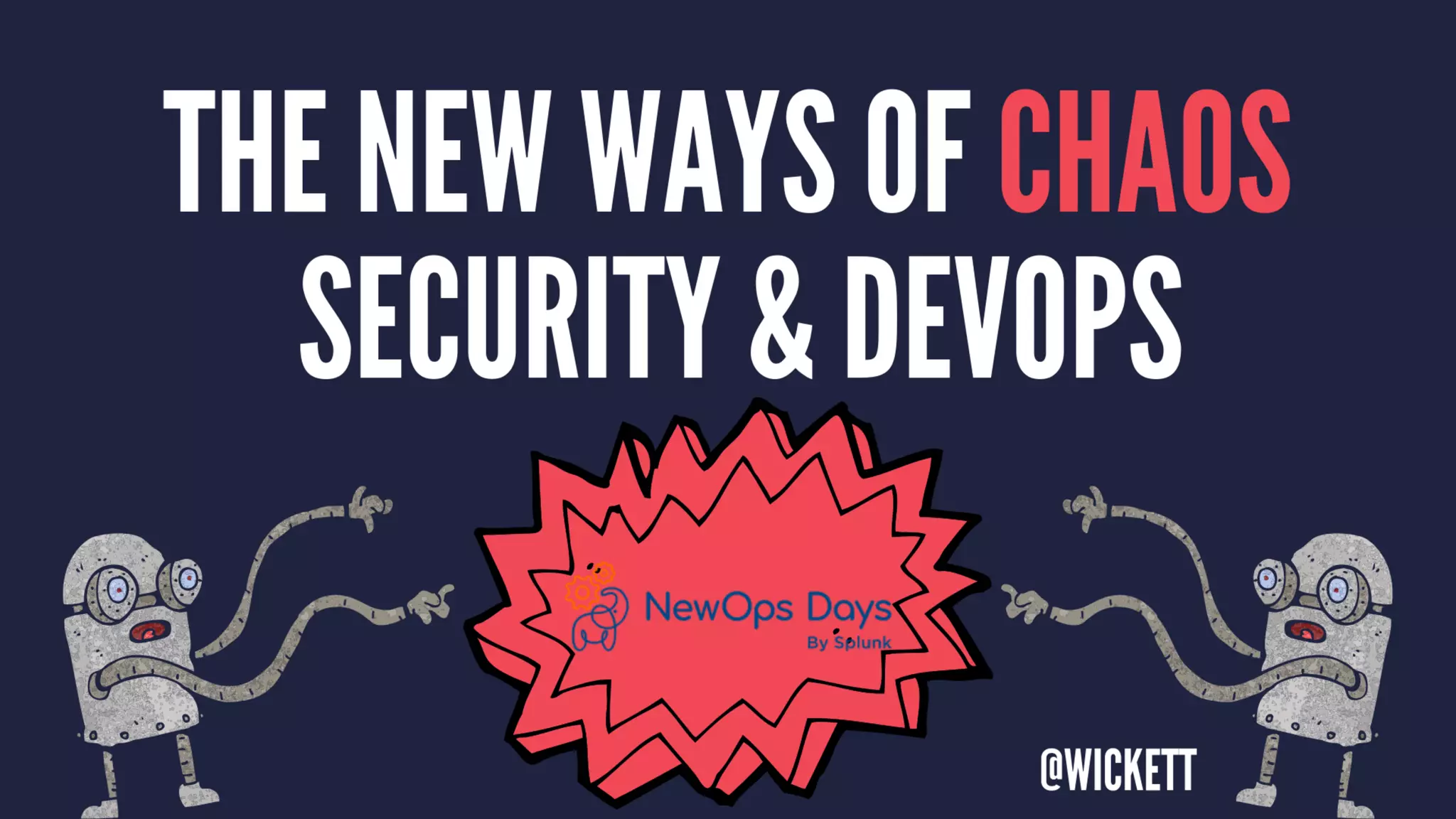 NewOps Days 2019: The New Ways of Chaos, Security, and DevOps | PPT