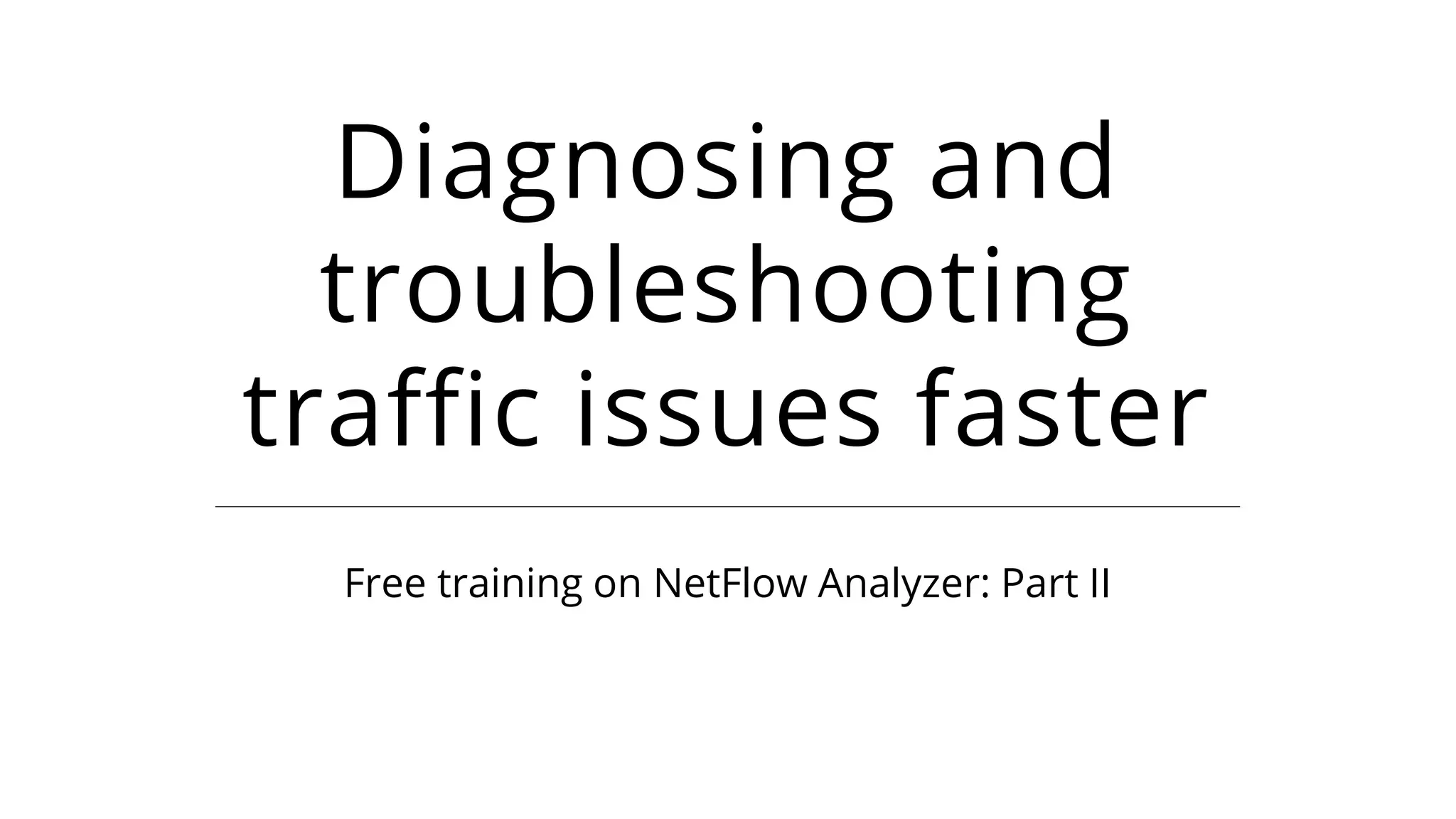 Free Netflow analyzer training - diagnosing_and_troubleshooting | PPT