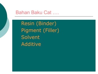 New Pembuatan Cat, pembuatan cat berdasarkan klasifikasi bahan kiminya.pptx