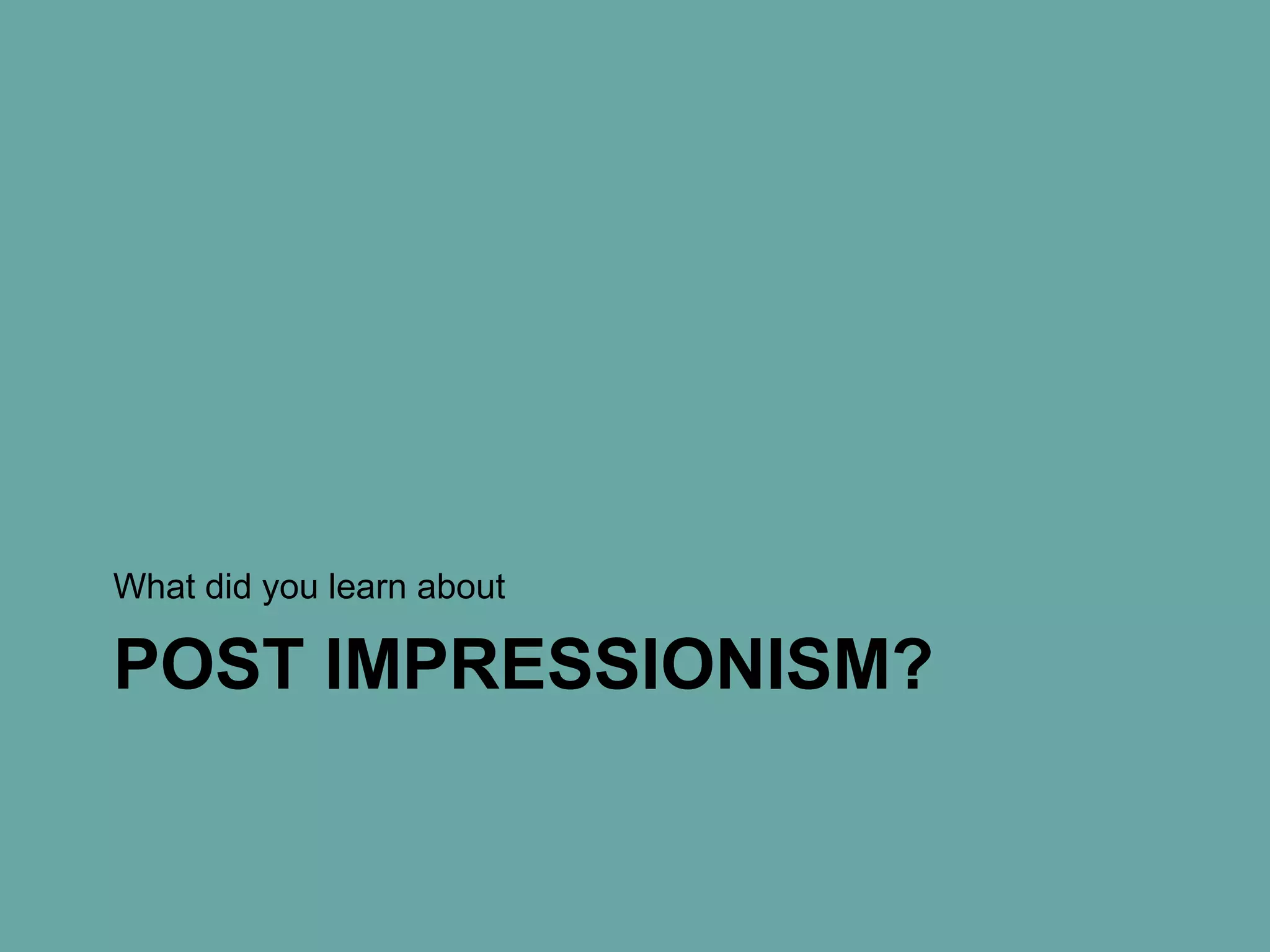 Post Impressionism Seurat, Van Gogh, Cezanne | PPT