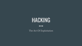 Hacking its types and the art of exploitation | PPTX