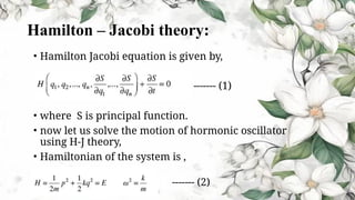 Simple Harmonic oscillator by HJ method | PPTX | Physics | Science