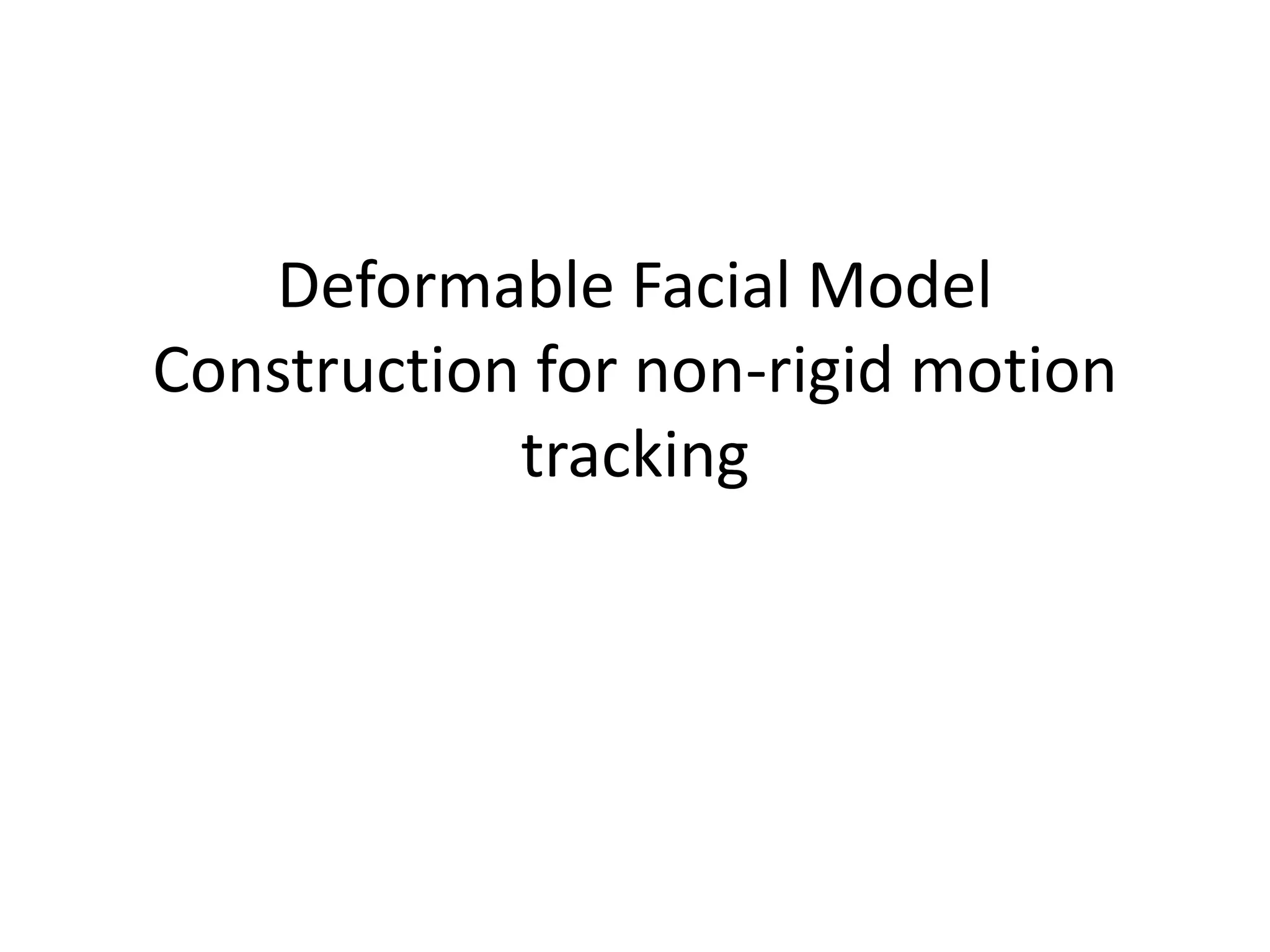 Deformable Facial Models and 3D Face Reconstruction Methods: A survey ...