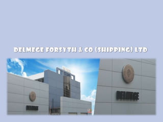 Delmege Forsyth & Co. (Shipping) Ltd. | PPTX