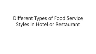 Different types of Food serice styles in Hotel or Restaurants | PPT