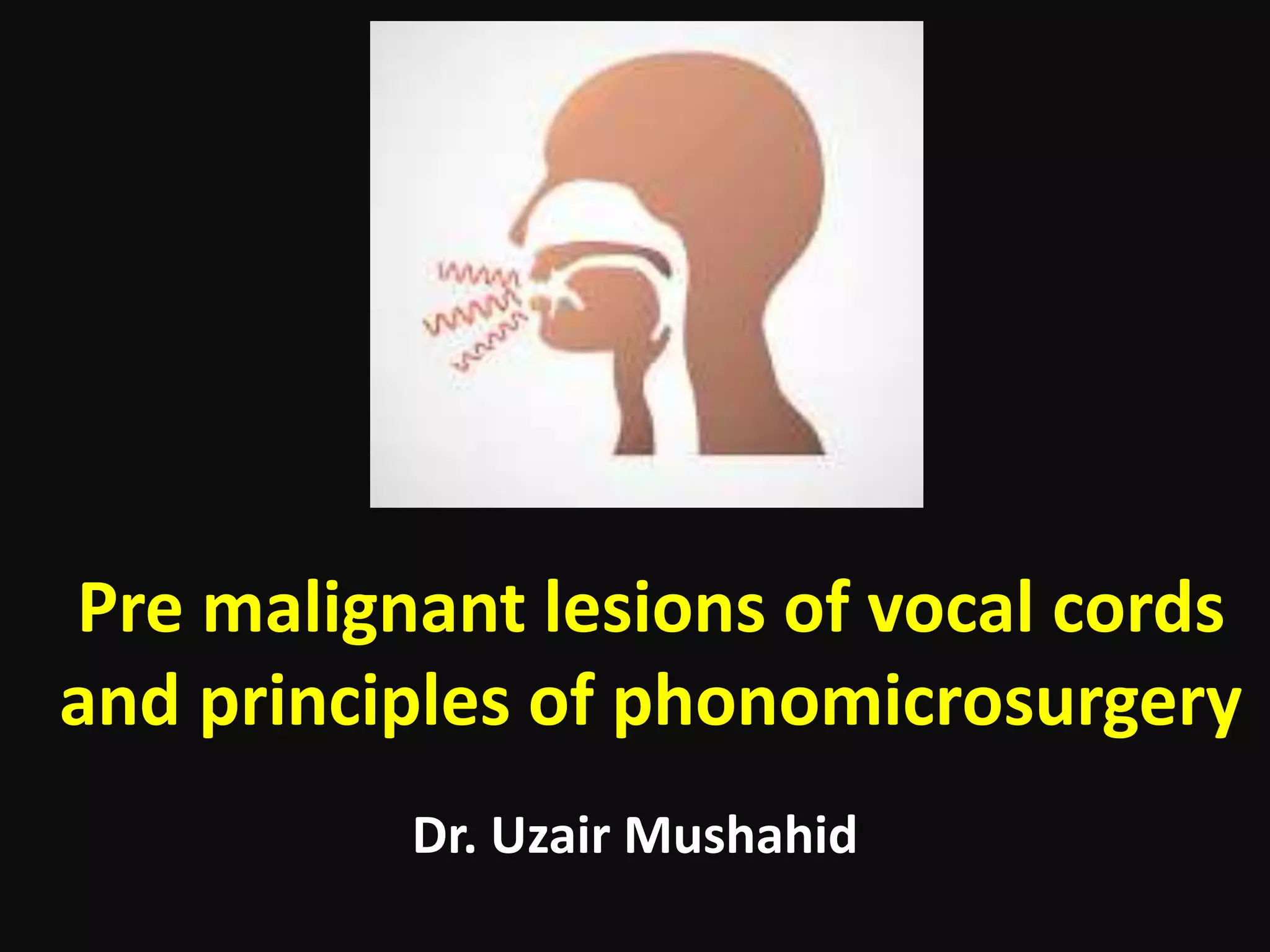 Vocal cord lesions and Phonomicrosurgery | PPTX