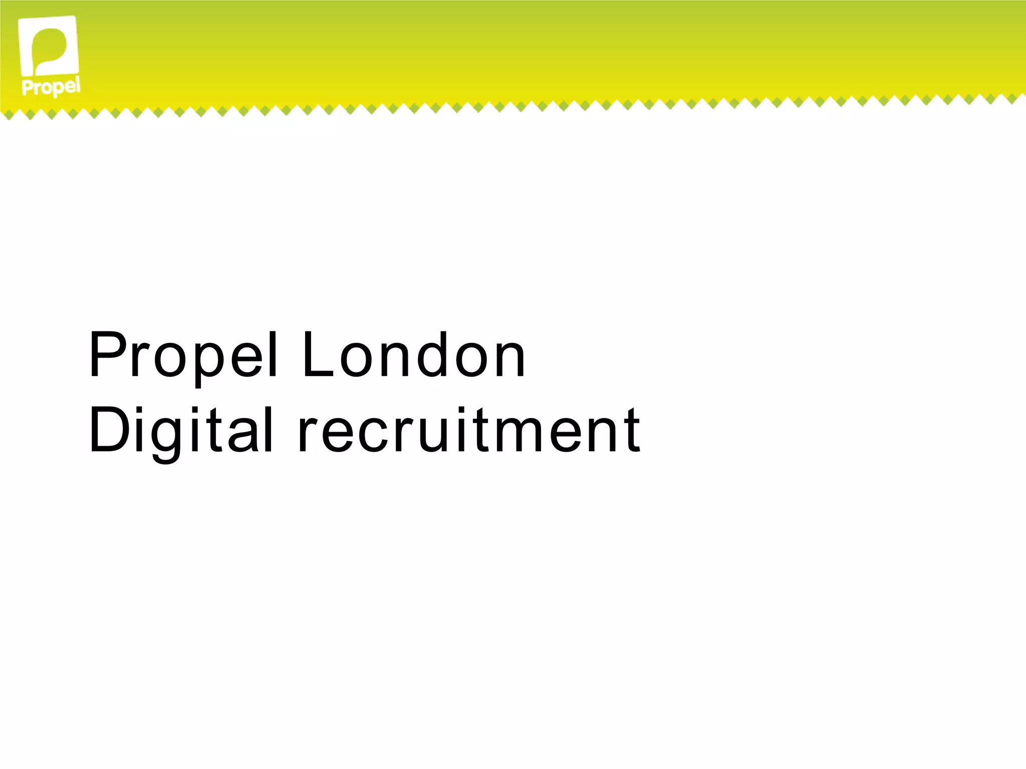 Propel London - Digital Recruitment | PPT