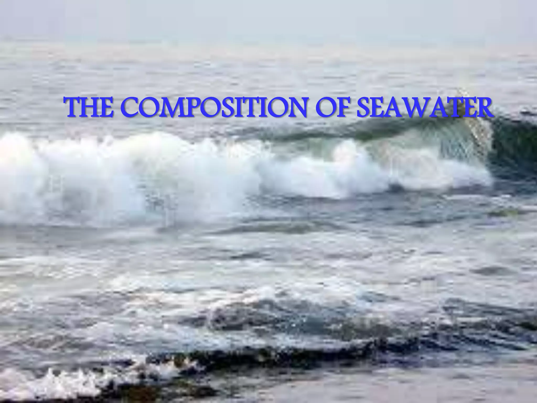 composition of seawater | PPTX