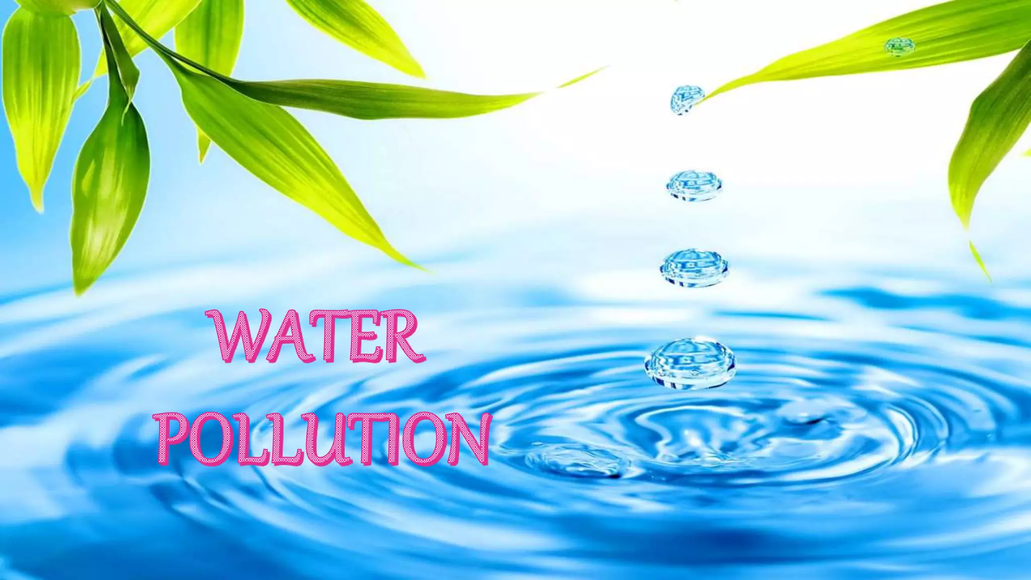 WATER POLLUTION | PPTX