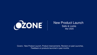 New Product Launch - Safe & Lock- Mar 25.pptx