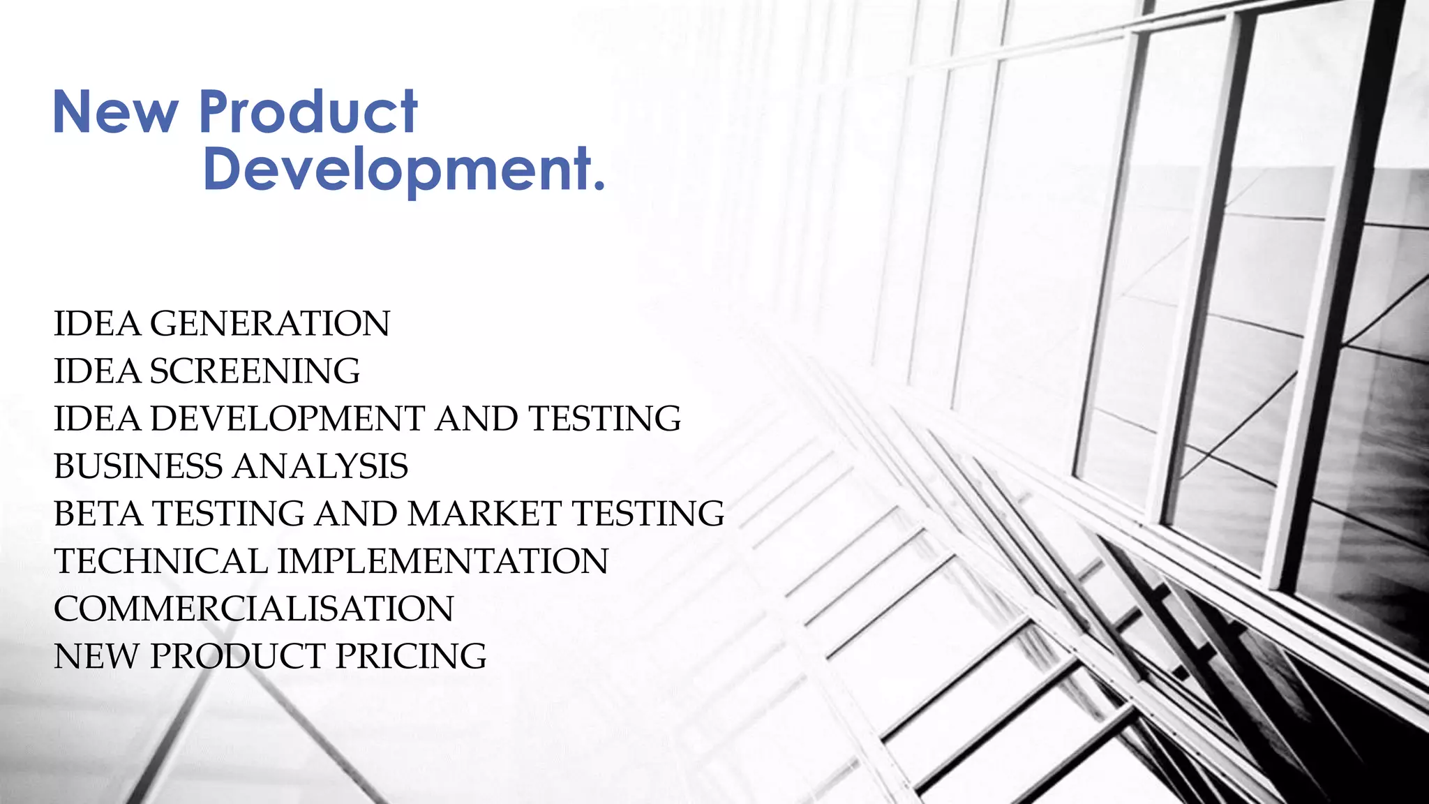 New product development IDEA GENERATION AND IDEA SCREENING | PPTX