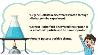 PROTONS -FROM THE UNIT STRUCTURE OF ATOM.pptx