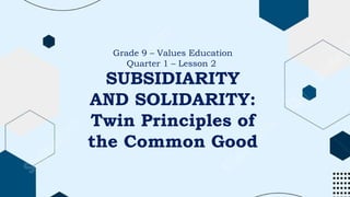 NEWQ1-LESSON-2-SUBSIDIARITY-SOLIDARITY.pptx