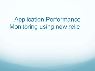 New relic | PPTX | Internet | Computing