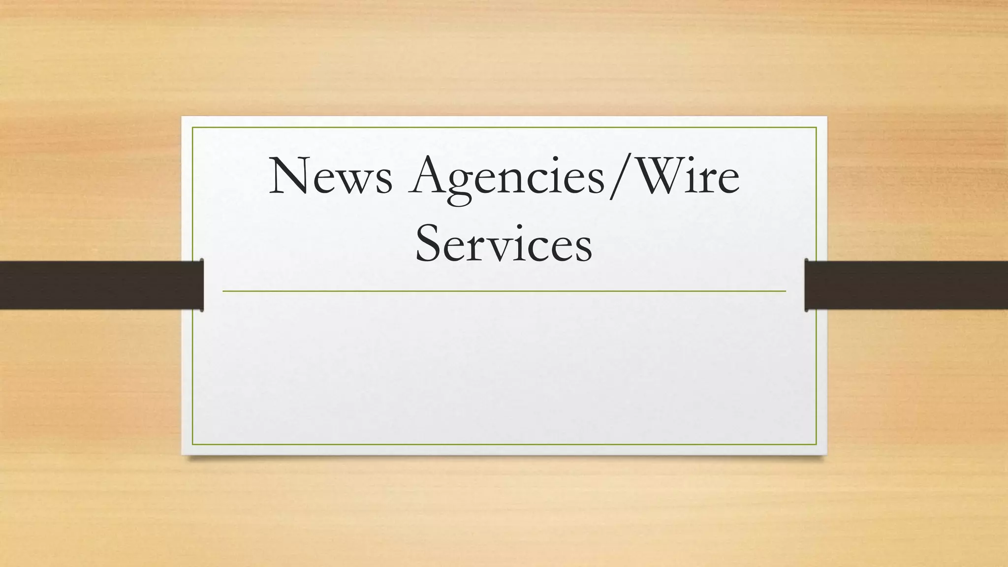 News Agencies | PPTX