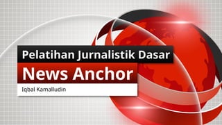 Inilah Dasar Dasar Ilmu dalam Dunia News Anchor | PPTX