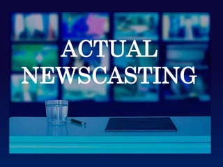 Newscasting | PPTX