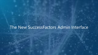 Discovering the New SuccessFactors LMS Admin Features | PPTX