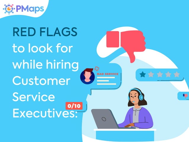 RED FLAGS to look for while hiring Customer Service Executives | PPT