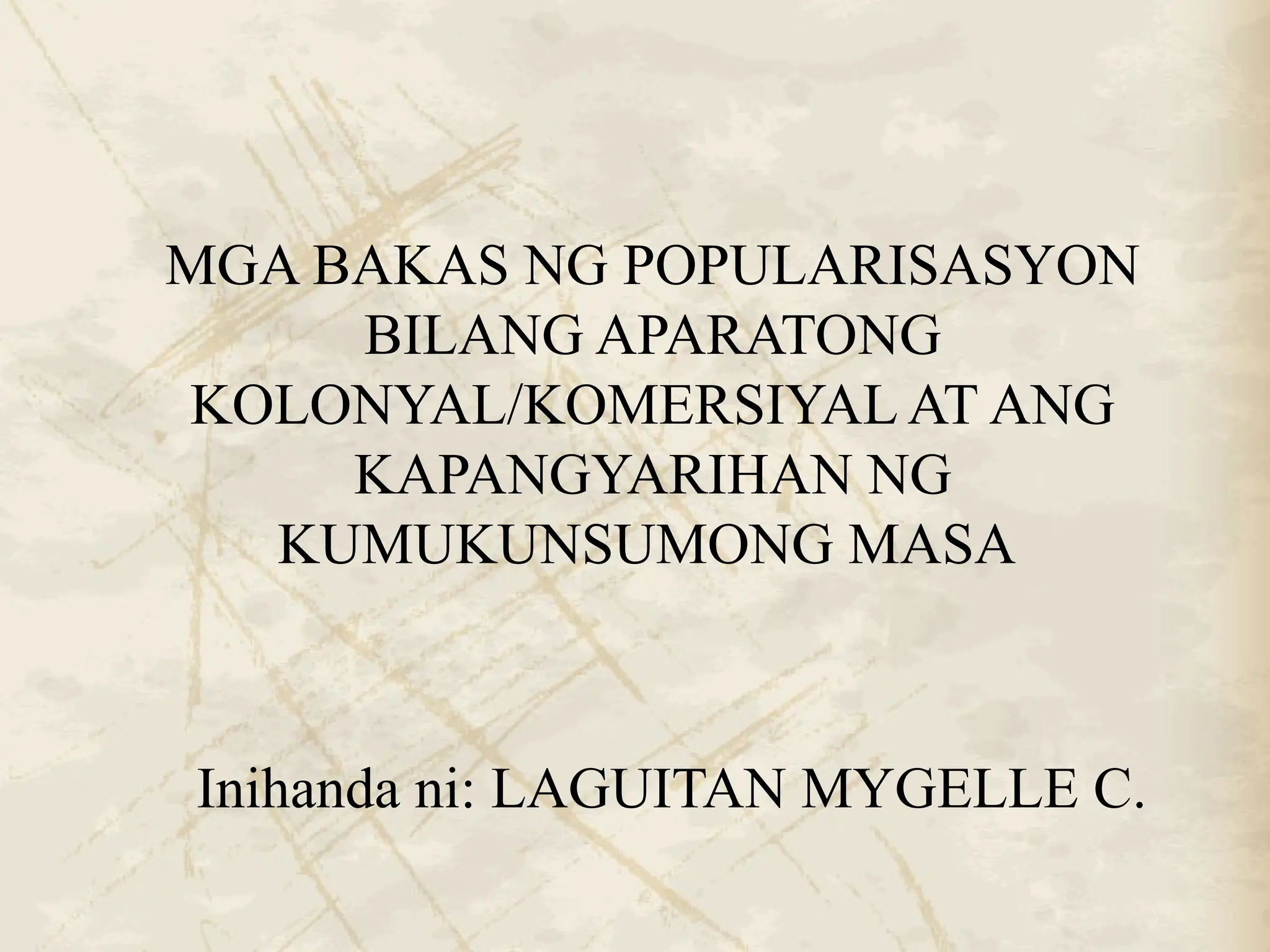 Mga bakas ng popularisasyon bilang aparatong kolonyal /komersiyal at ...