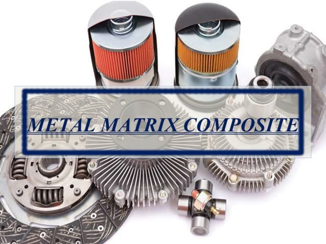 metal matrix composite | PPT