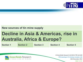New Sources of Tin Mine Supply - Dec 2012 - Greenfields Research / ITRI ...