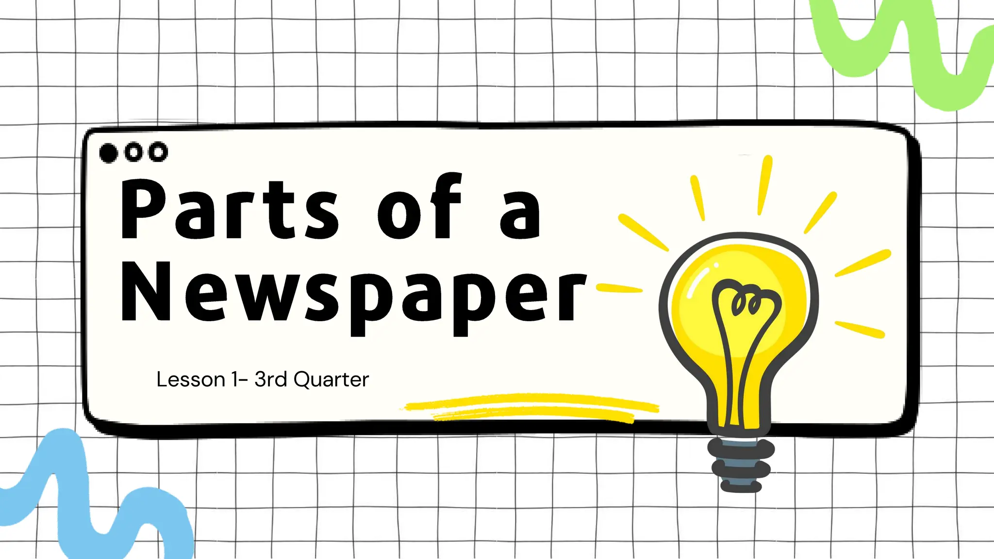 Parts of a Newspaper - GRADE 7MODULE 2023-2024 | PPTX