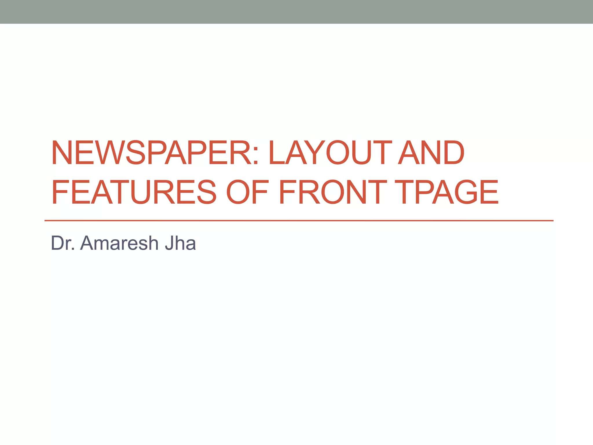 Newspaper: Layout and Features of Front Page | PPTX