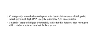 New Sperm Selection Techniques (IMSI, PICSI) To Select Healthy Sperm | PPTX