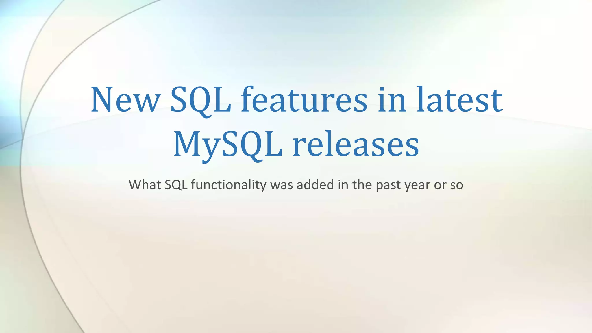 New SQL features in latest MySQL releases | PPTX