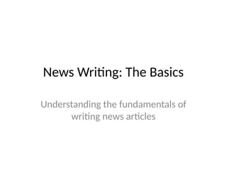 News_Writing_Basics. powerpoint presentation | PPTX