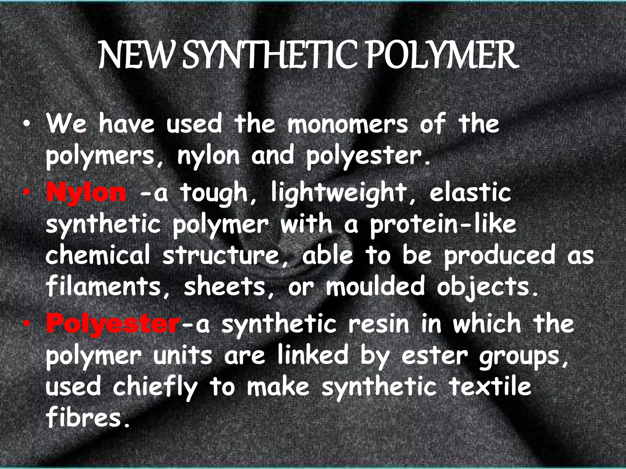 New synthetic polymer | PPTX | Chemistry | Science