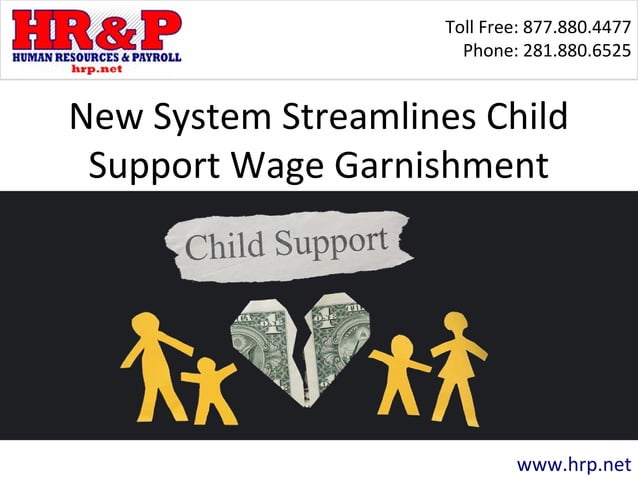 New System Streamlines Child Support Wage Garnishment | PPT