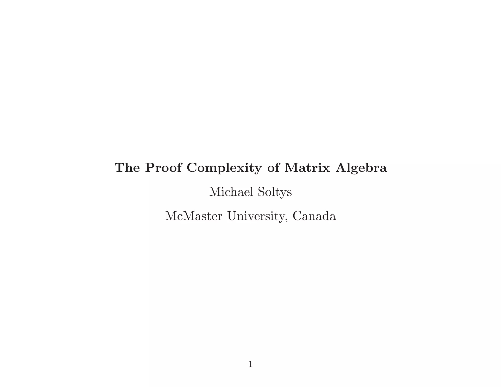 The proof complexity of matrix algebra - Newton Institute, Cambridge 2006 | PPT