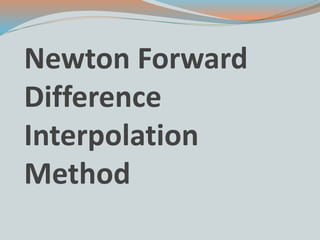 Newton Forward Difference Interpolation Method | PPTX