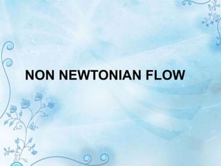 newtonian and non newtonian fluid, alwin & gourangi.ppt