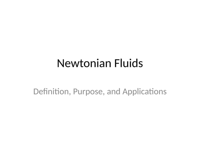 Newtonian_Fluids_Presentation.pptx in english | PPTX