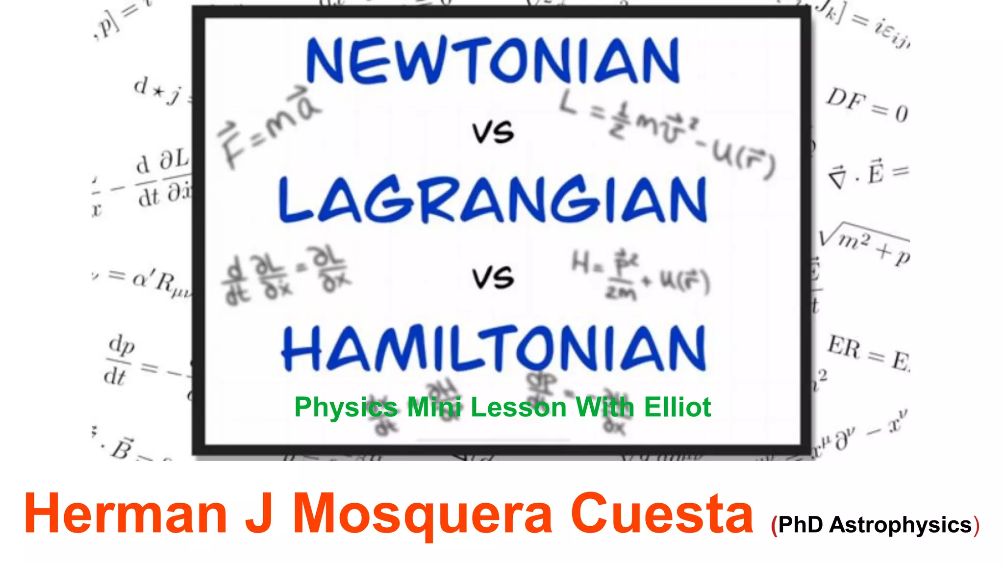 NEWTONIAN_vs._LAGRANGIAN_vs._HAMILTONIAN_and_CLASSICAL_vs_QUANTUM ...