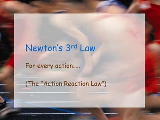 Newtons 3rd Law of Motion.ppt | Free Download