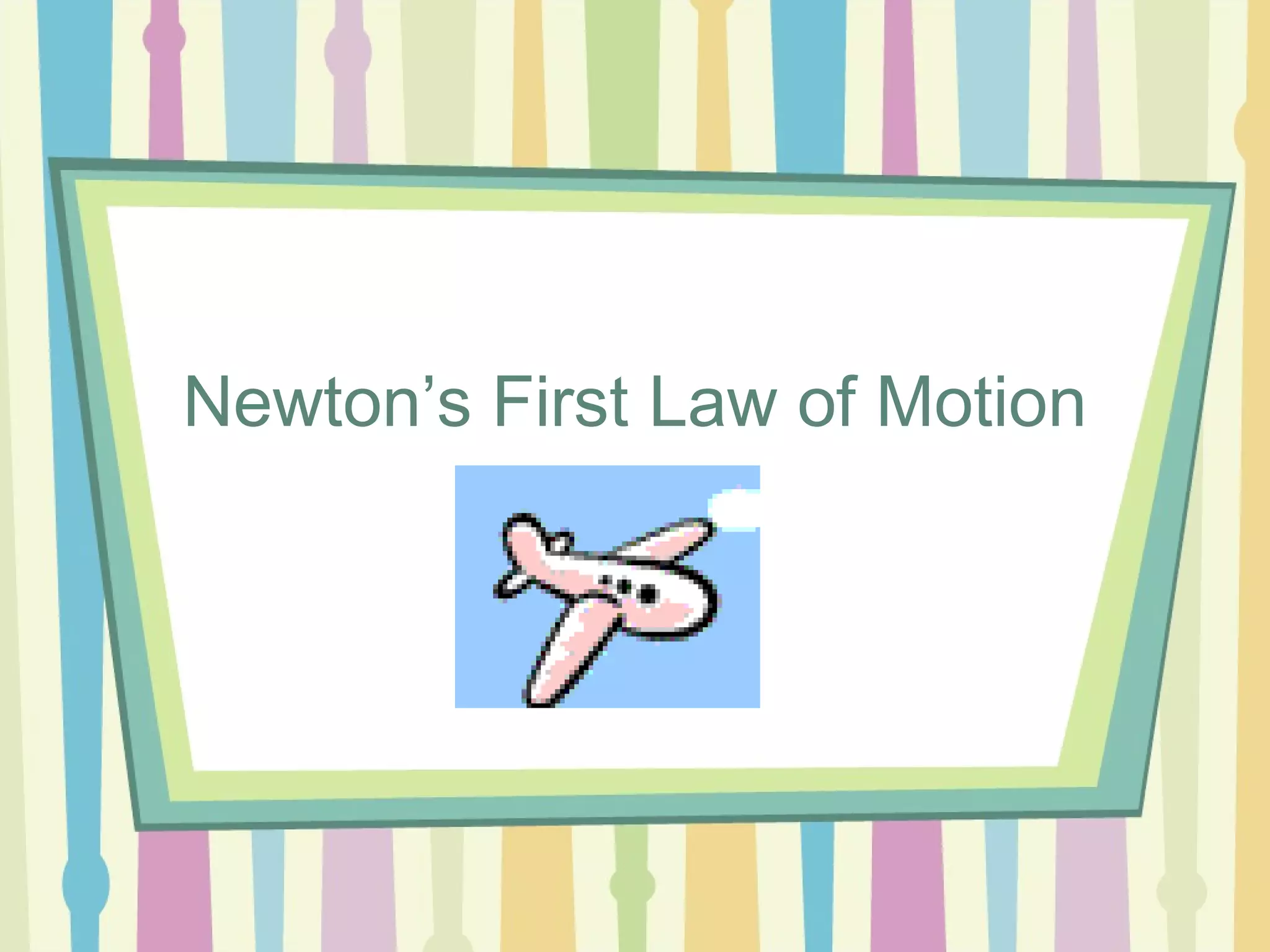 Newton’s first law of motion | PPT