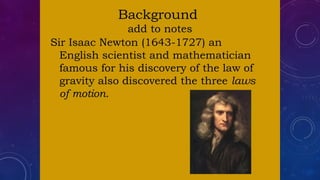 newtons law on motion by Sir Isaac Newton | PPTX