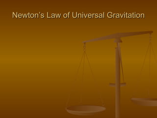 Newtons Law of Universal Gravitation.ppt