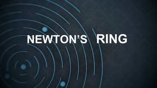Newton's ring.. | PPTX