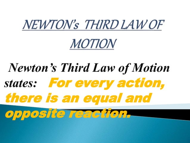 Newton third law of motion ppt | PPTX | Physics | Science