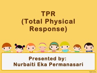 TOTAL PHYSICAL RESPONSE | PPT