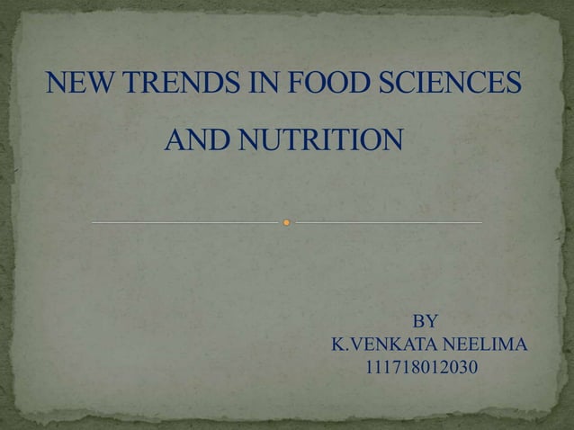 New trends in food science | PPTX