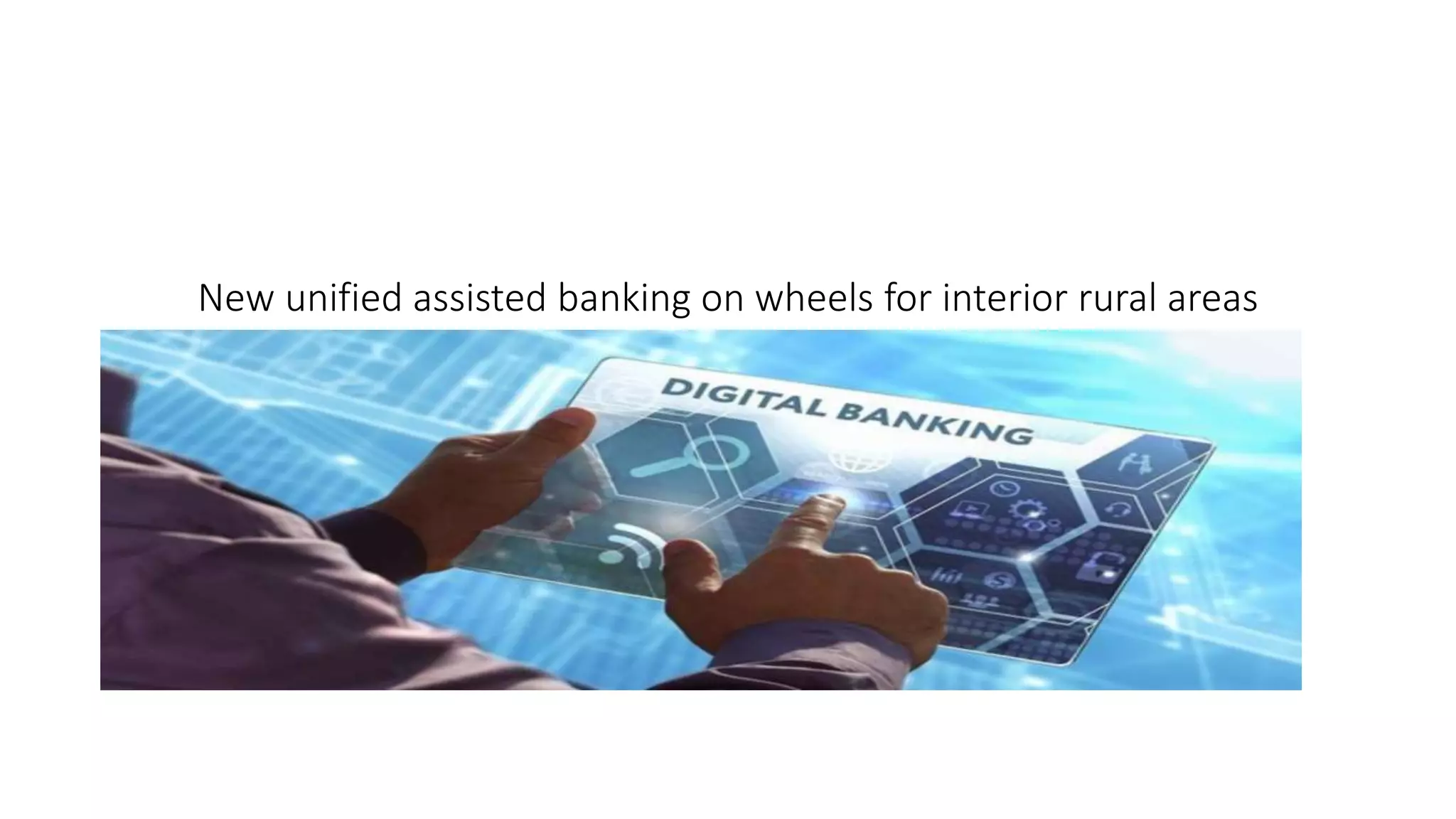 New unified assisted banking on wheels for interior.pptx