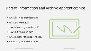 CILIP Conference 2020: Library, information and archive apprenticeships: equipping new ...