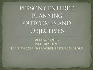New ways to think about person centered goals and objectives | PPT