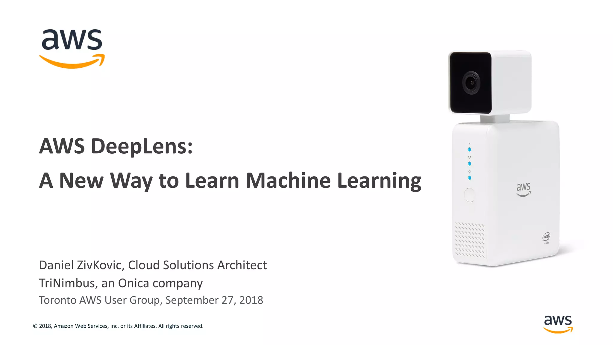 New way to learn Machine Learning with AWS DeepLens & Daniel ZivKovic | PDF